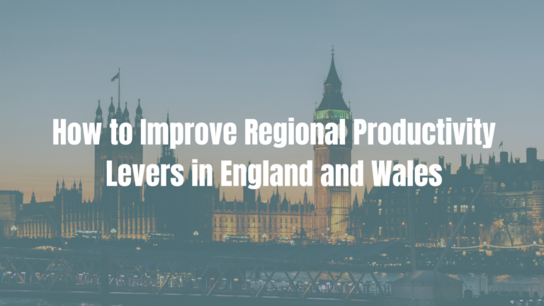 How to Improve Regional Productivity Levers in England and Wales – City ...