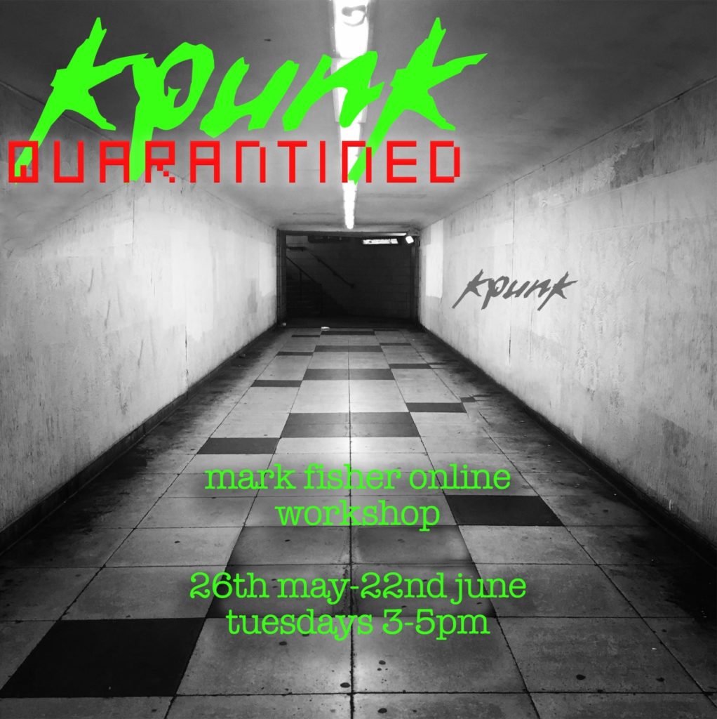 CTRG – K-Punk Quarantined (26/05/2020-23/06/2020) – Postgraduate ...